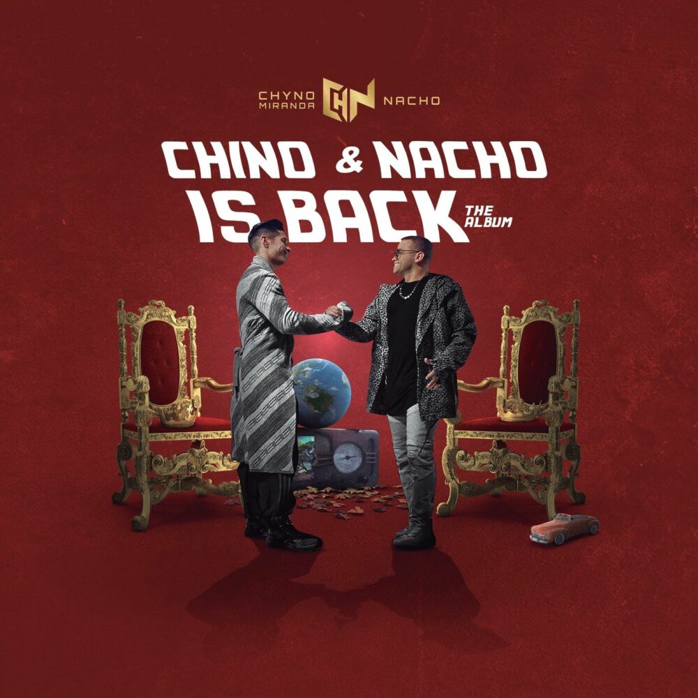 Nacho y Chyno Miranda – Chino y Nacho Is Back (Álbum) (2021) – ElGenero ...