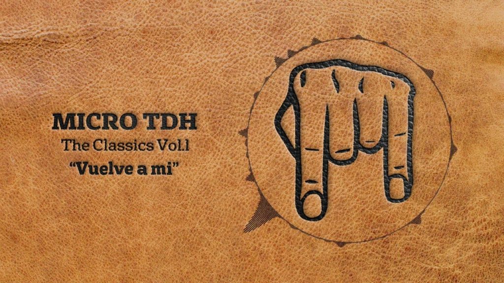 Micro TDH – Vuelve a mi (TDH´s Version) – ElGenero Official Lo Primero ...