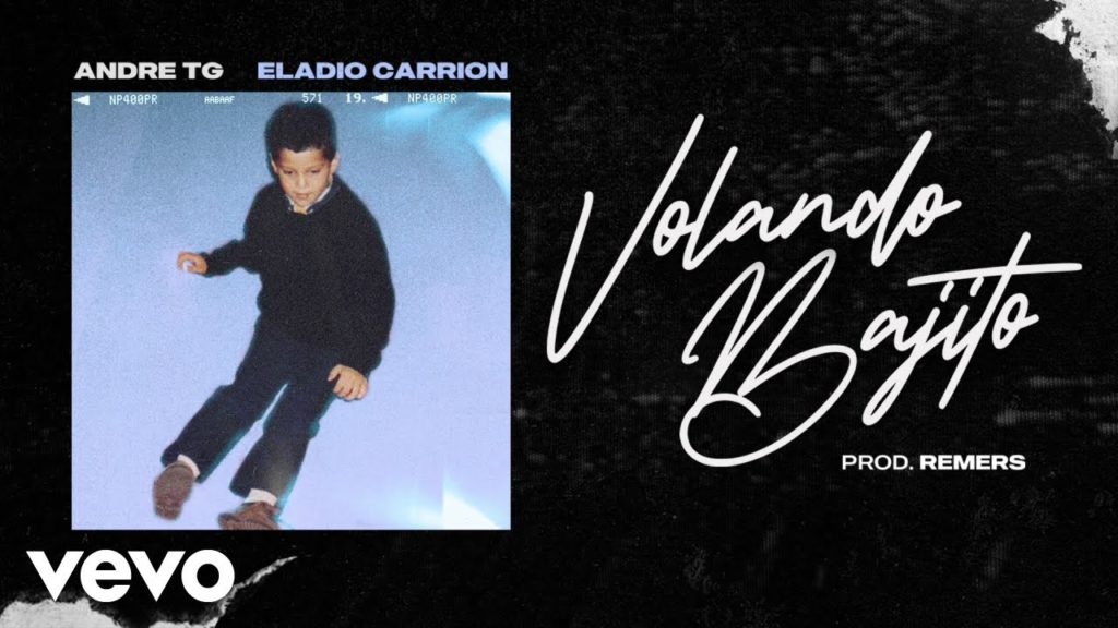 Andre TG Ft. Eladio Carrión – Volando Bajito – ElGenero Official Lo ...