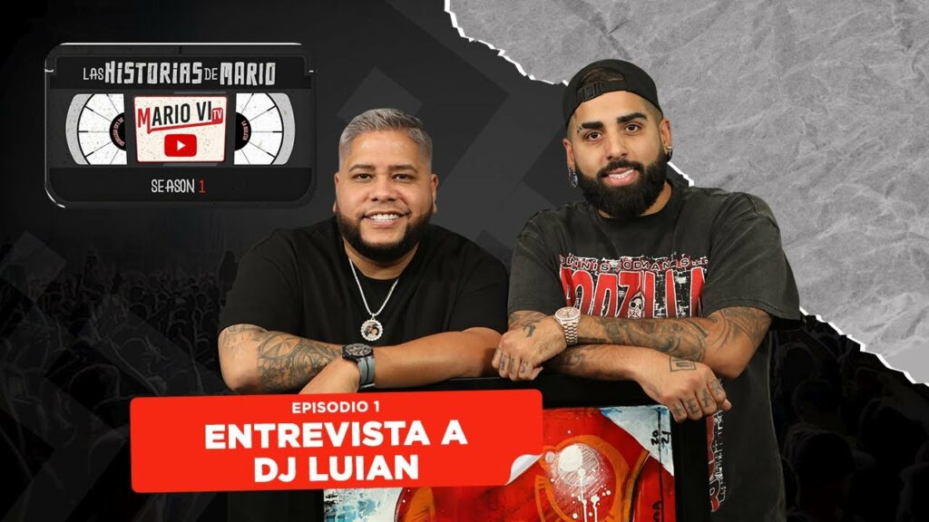 Mario VI – Entrevista A DJ Luian (Episodio 01) – ElGenero Official Lo ...