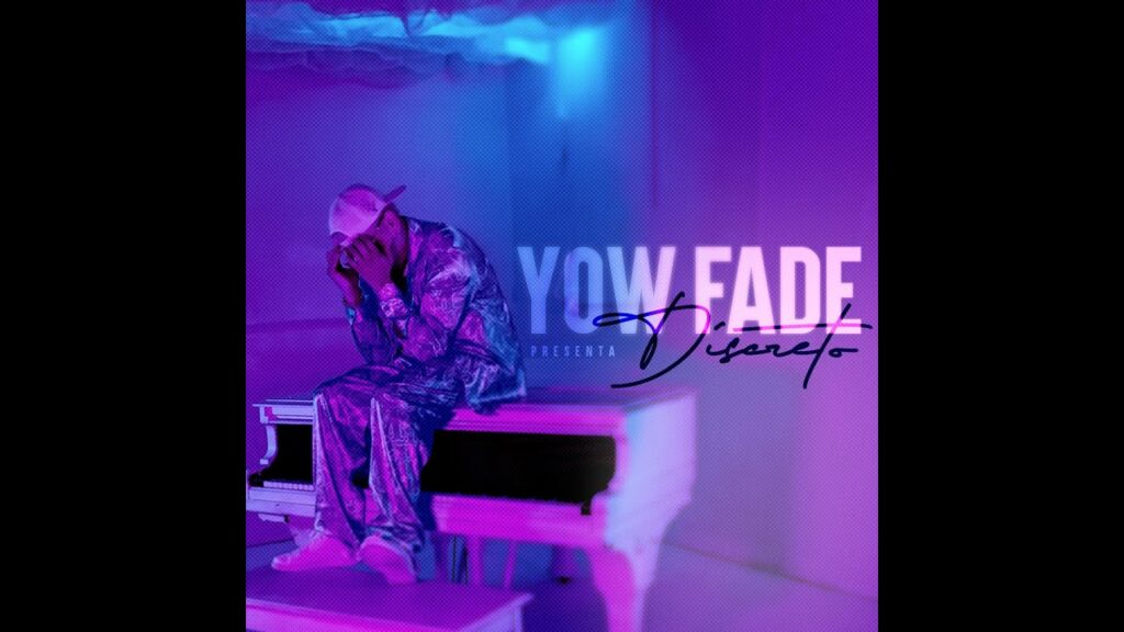 Yow Fade (Fade El Que Pone La Presión) – Discreto – ElGenero Official ...