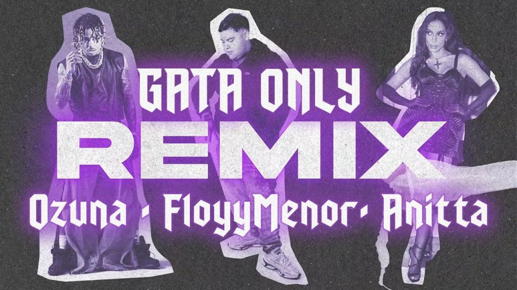 FloyyMenor Ft. Ozuna y Anitta – Gata Only Remix – ElGenero Official Lo ...