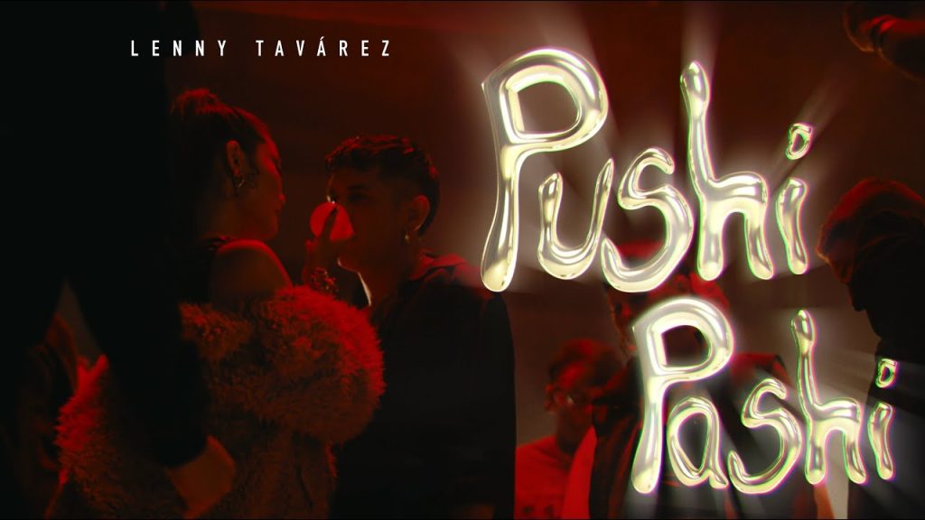 Lenny Tavárez – Pushi Pashi – ElGenero Official Lo Primero de Nuestro ...