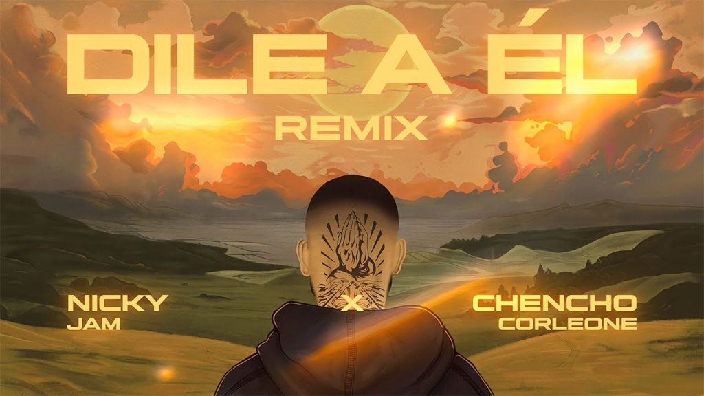 Nicky Jam Ft. Chencho Corleone – Dile A Él (Remix) – ElGenero Official ...